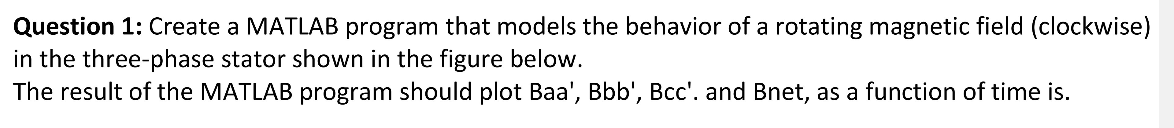 Question 1: Create a MATLAB program that models the | Chegg.com