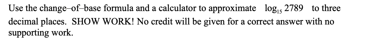 Solved Use the change-of-base formula and a calculator to | Chegg.com