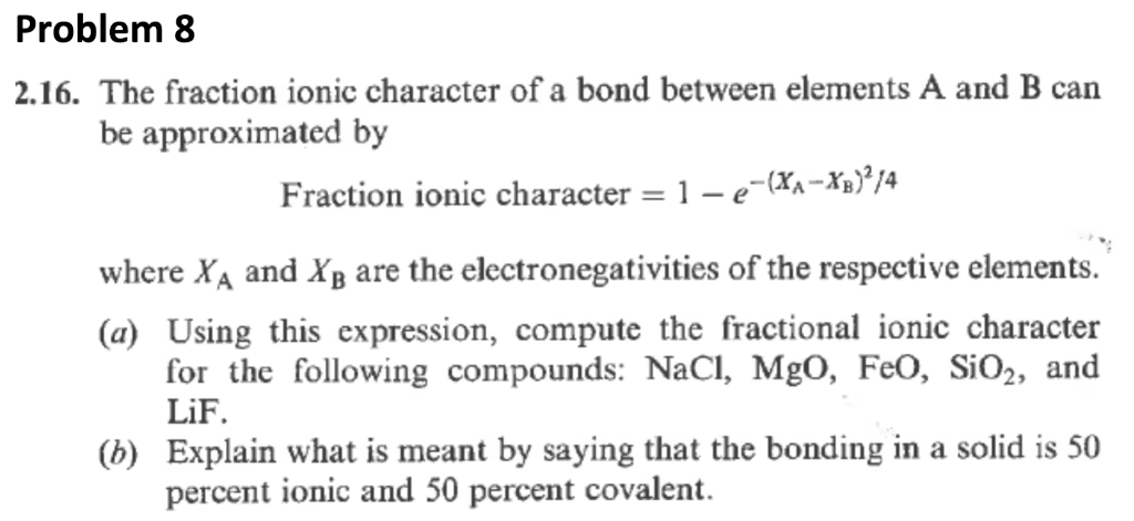 Solved Problem 8 2.16. The fraction ionic character of a | Chegg.com