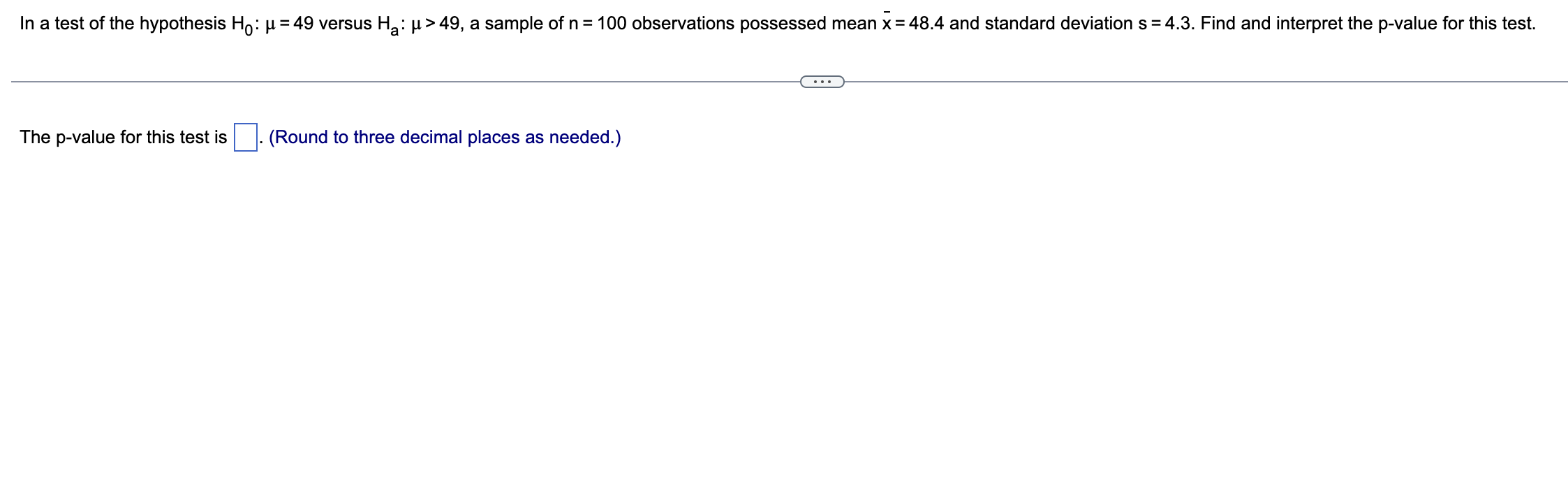 Solved In a test of the hypothesis H0:μ=49 versus Ha:μ>49, a | Chegg.com