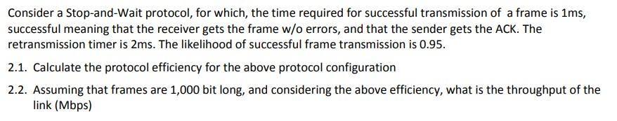 Solved Consider a Stop-and-Wait protocol, for which, the | Chegg.com