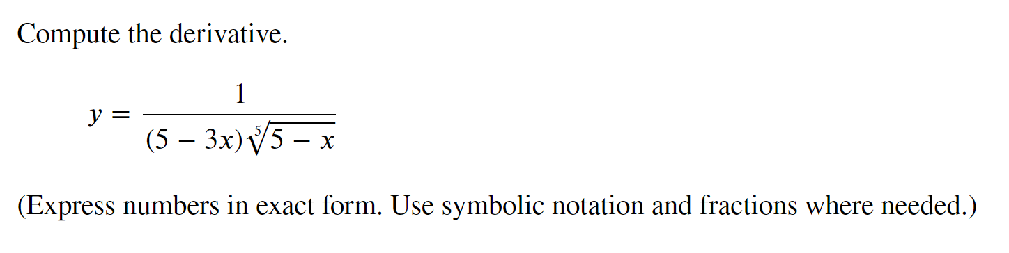 Compute the derivative.y=1(5-3x)5-x5(Express ﻿numbers | Chegg.com