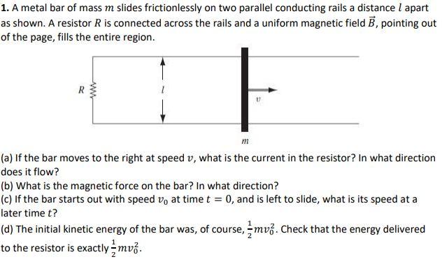 Solved 1. A metal bar of mass m slides frictionlessly on two | Chegg.com