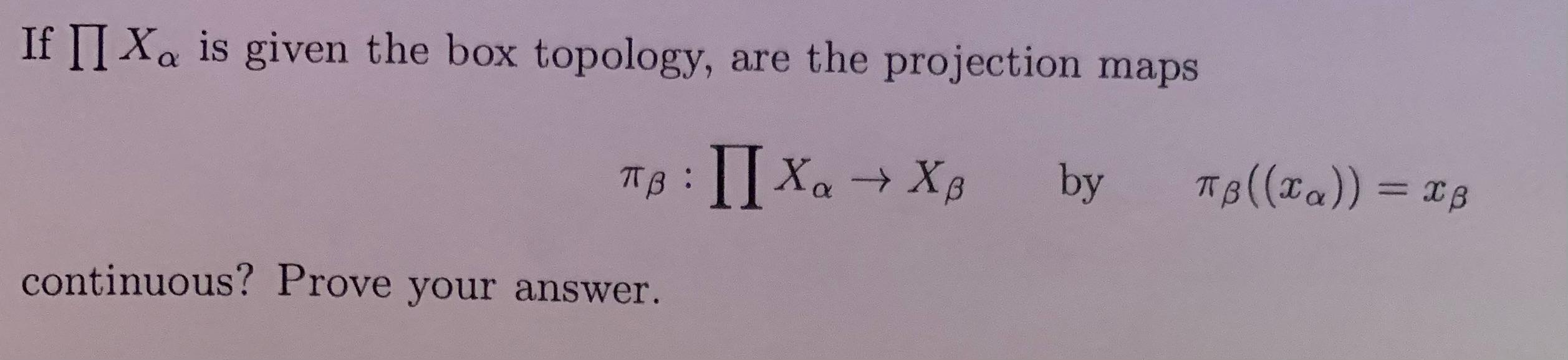 Solved If II X, is given the box topology, are the | Chegg.com