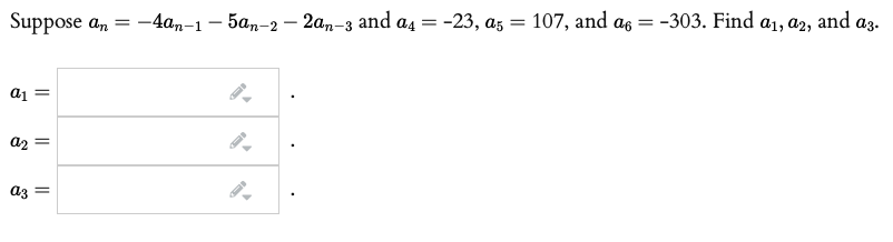 Solved Suppose an = -4an-1 - 5an-2 - 2an-3 and 24 = -23, az | Chegg.com