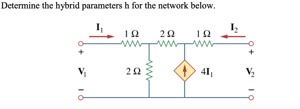 Solved Determine the hybrid parameters h for the network | Chegg.com