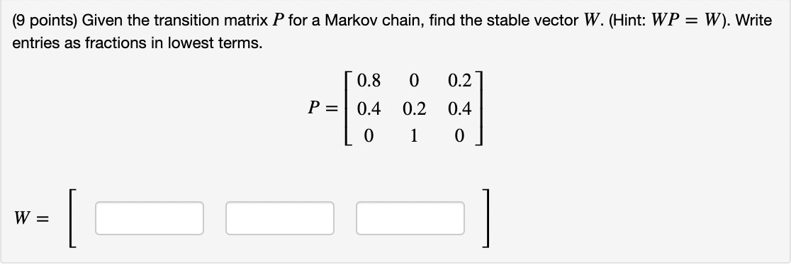 Solved (9 points) Given the transition matrix P for a Markov | Chegg.com