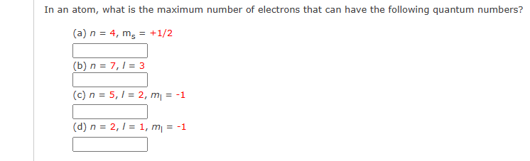 Solved In an atom, what is the maximum number of electrons | Chegg.com