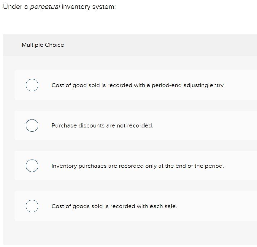 Solved Under a perpetual inventory system: Multiple Choice O | Chegg.com