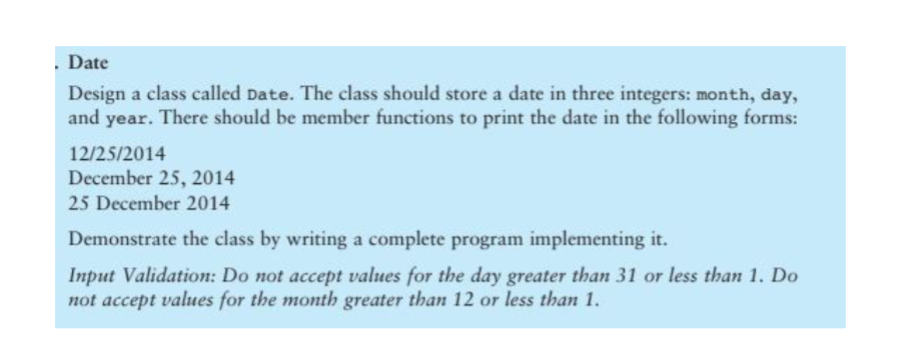 Solved Date Design A Class Called Date The Class Should