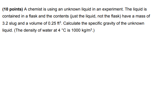 Solved (10 points) A chemist is using an unknown liquid in | Chegg.com