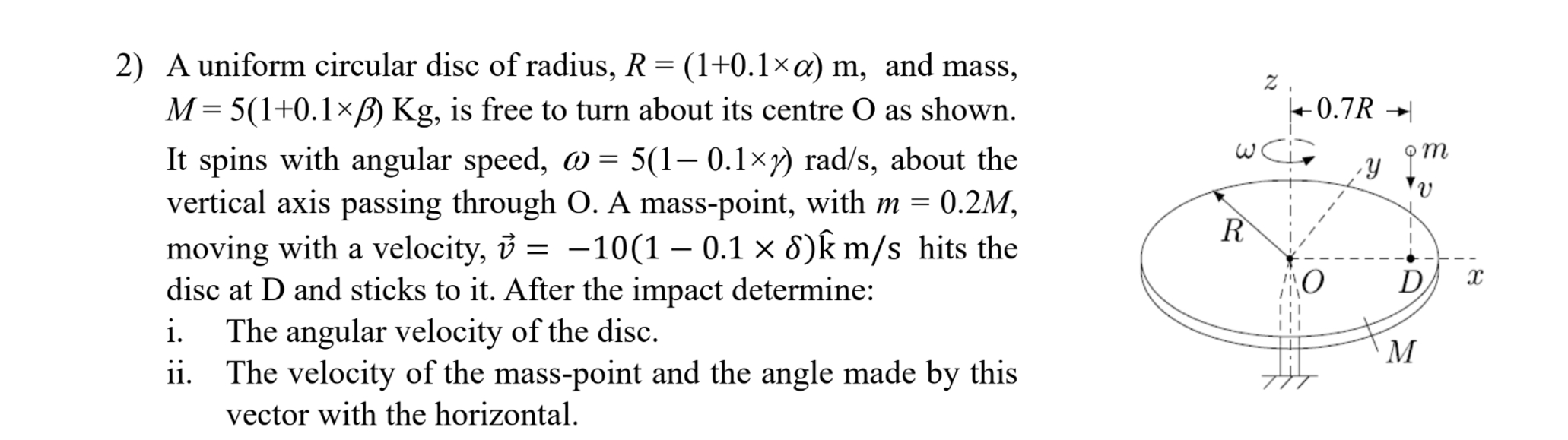 Solved A uniform circular disc of ﻿radius, R=(1+0.1×α)m, | Chegg.com