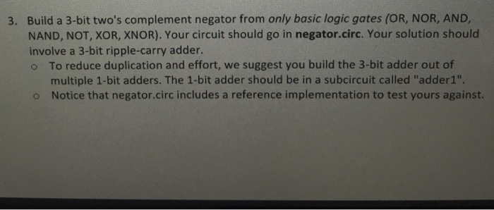 Solved Build a 3-bit two's complement negator from only | Chegg.com