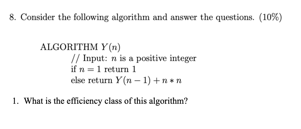 Solved 8. Consider the following algorithm and answer the | Chegg.com