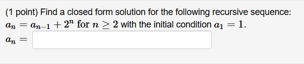 Solved (1 point) Find a closed form solution for the | Chegg.com