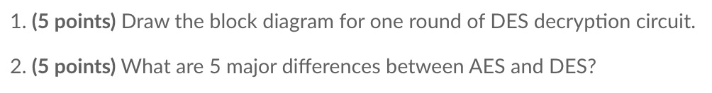 Solved 1. (5 points) Draw the block diagram for one round of | Chegg.com