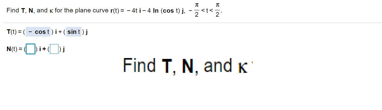 Solved л л Find T, N, and k for the plane curve r(t) = - 4ti | Chegg.com