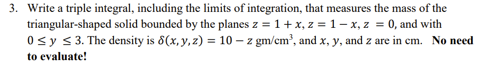 Solved 3. Write a triple integral, including the limits of | Chegg.com