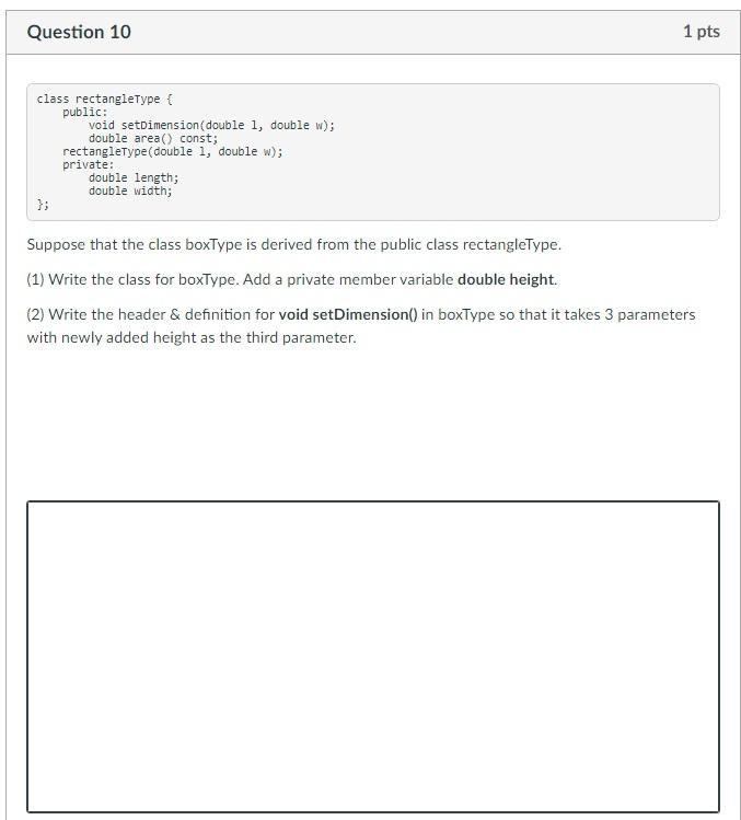 Solved Question 10 1 pts class rectangleType { public: void | Chegg.com