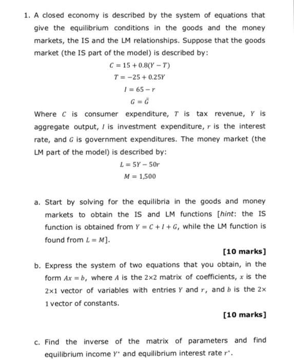 Solved 1. A closed economy is described by the system of | Chegg.com