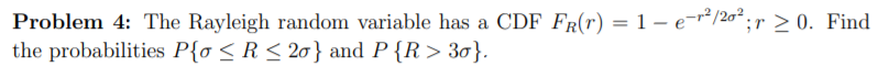 Solved Problem 4: The Rayleigh random variable has a CDF | Chegg.com