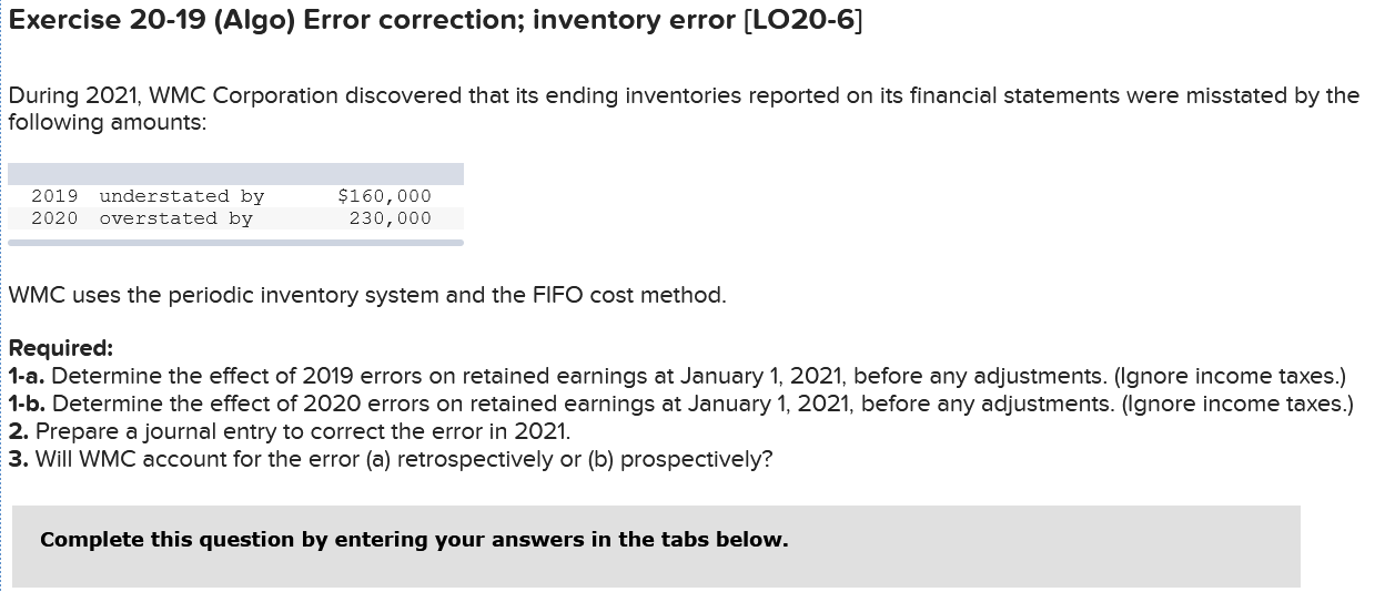 Solved Exercise 20-19 (Algo) Error correction; inventory | Chegg.com Solved Exercise 20-19 (Algo) Error correction; inventory | Chegg.com
