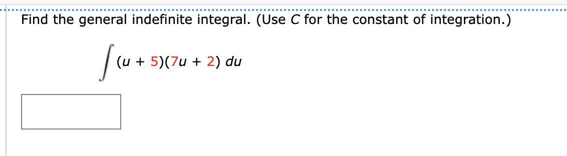 Solved Find the general indefinite integral. (Use C for the | Chegg.com