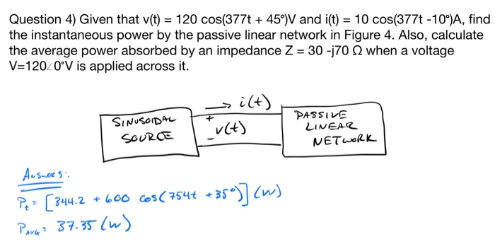 Solved Question 4) Given that v(t) 120 cos(377t 45°)V and | Chegg.com
