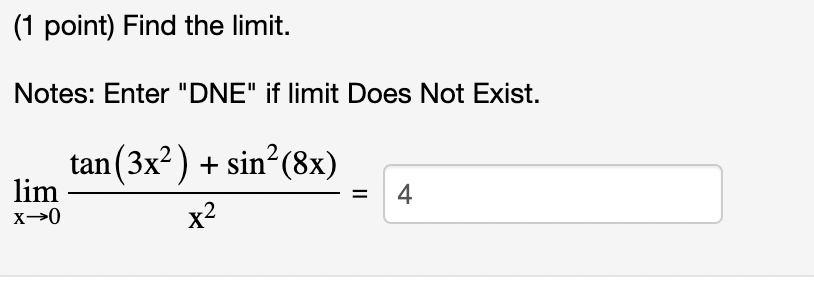 Solved ( 1 ﻿point) ﻿Find the limit.Notes: Enter "DNE" if | Chegg.com