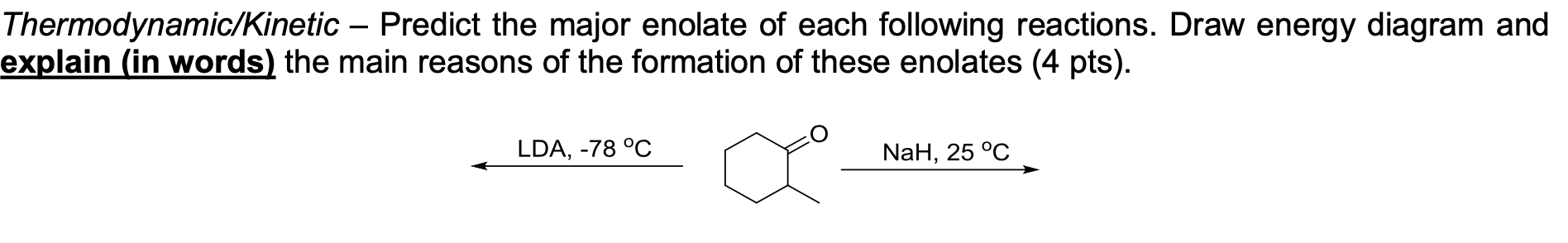 Solved Thermodynamic/Kinetic – Predict the major enolate of | Chegg.com