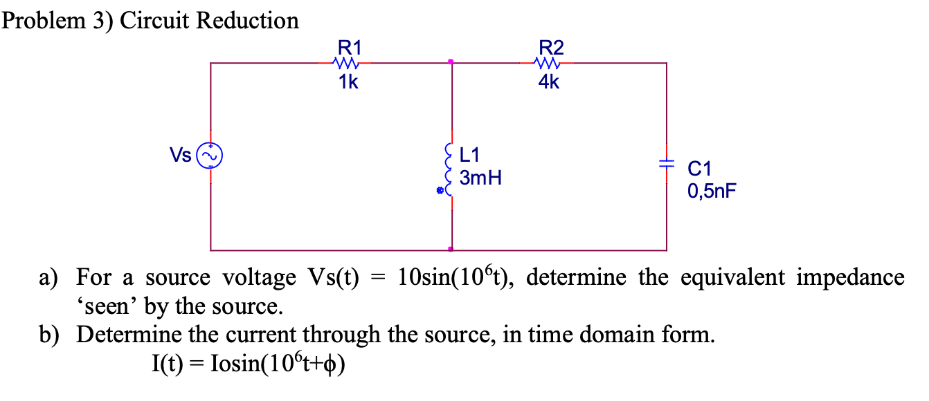 Solved Problem 3) Circuit Reduction R1 R2 网 1k 4k Vs L1 3mH | Chegg.com
