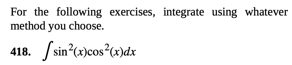 Solved For the following exercises, integrate using whatever | Chegg.com
