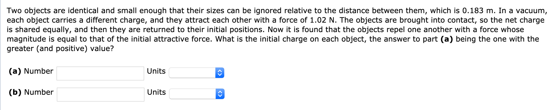 Solved Two objects are identical and small enough that their | Chegg.com