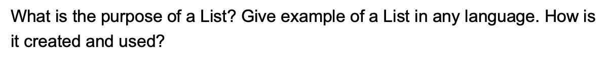 Solved What is the purpose of a List? Give example of a List | Chegg.com