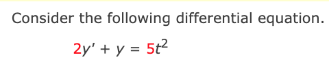 Solved Consider the following differential equation. 2y' + y | Chegg.com