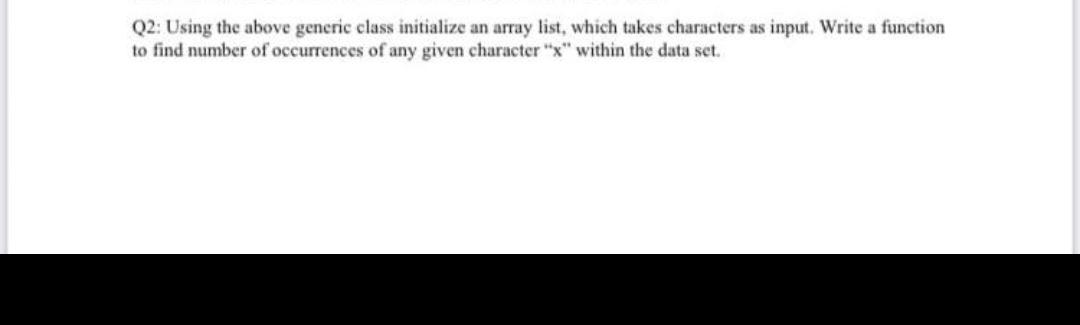 Solved Q2: Using the above generic class initialize an array | Chegg.com