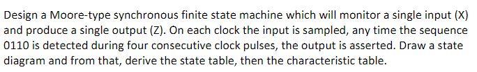 Design a Moore-type synchronous finite state machine | Chegg.com