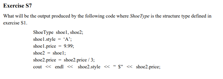 Solved struct ShoeType char style; double price; \};Exercise | Chegg.com