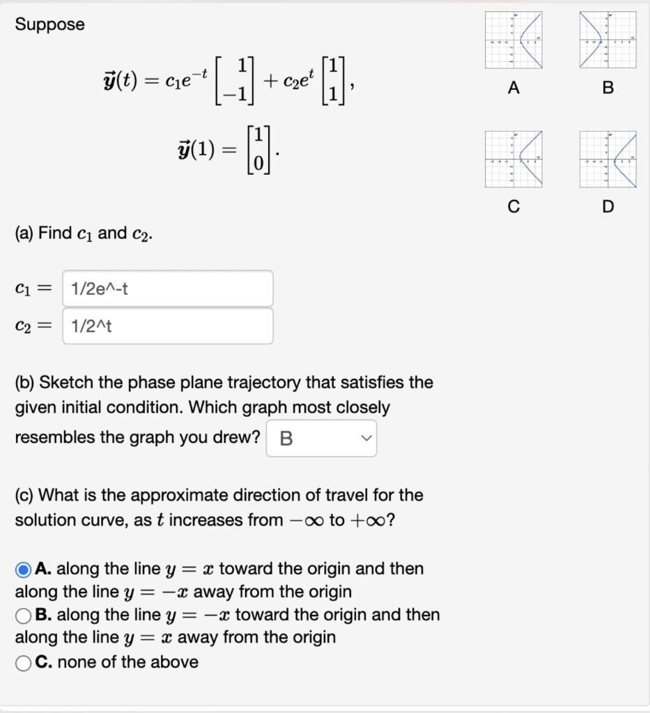 Solved Suppose y(t)=c1e−t[1−1]+c2et[11],y(1)=[10]. A B C D | Chegg.com