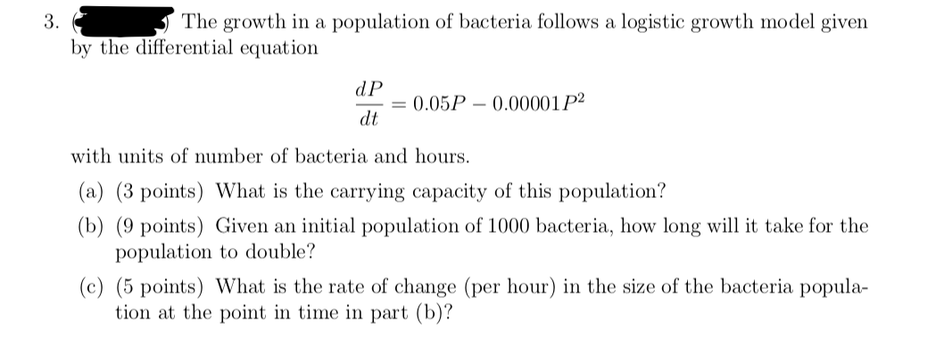 Solved 3 The growth in a population of bacteria follows a | Chegg.com