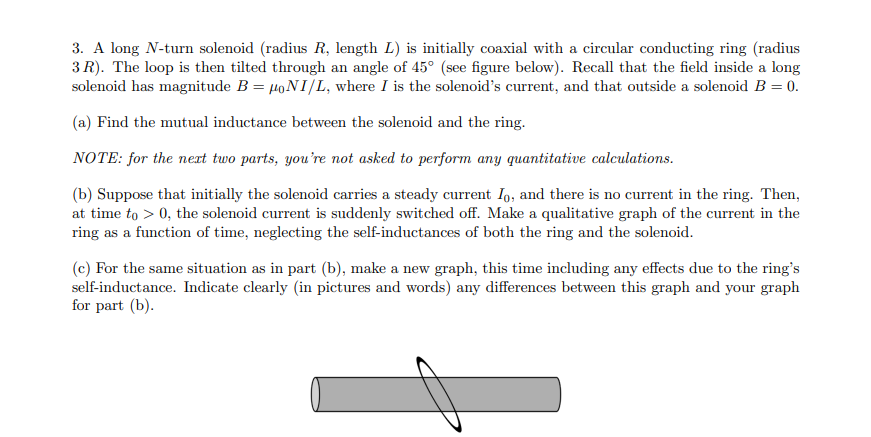 Solved 3. A long N-turn solenoid (radius R, length L ) is | Chegg.com Solved 3. A long N-turn solenoid (radius R, length L ) is | Chegg.com