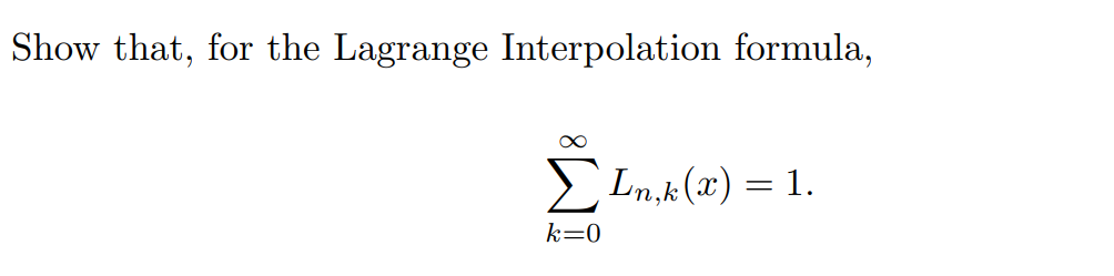 Solved Show that, for the Lagrange Interpolation formula, | Chegg.com