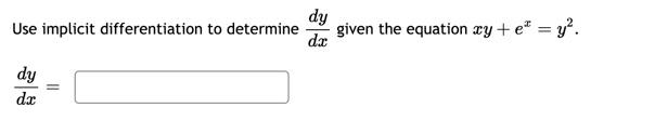 Solved Use implicit differentiation to determine dxdy given | Chegg.com
