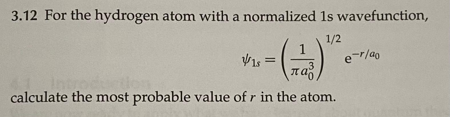 Solved 3 12 For The Hydrogen Atom With A Normalized 1s