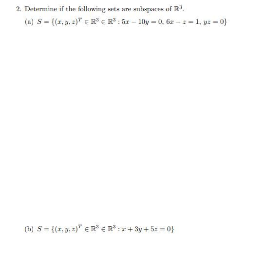 Solved 2. Determine if the following sets are subspaces of | Chegg.com