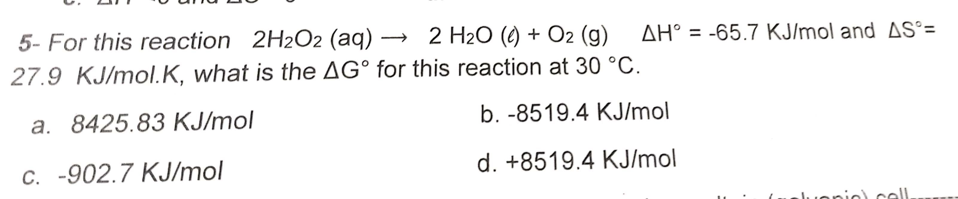 Solved 5- For this reaction 2H2O2(aq)→2H2O(ℓ)+O2( | Chegg.com