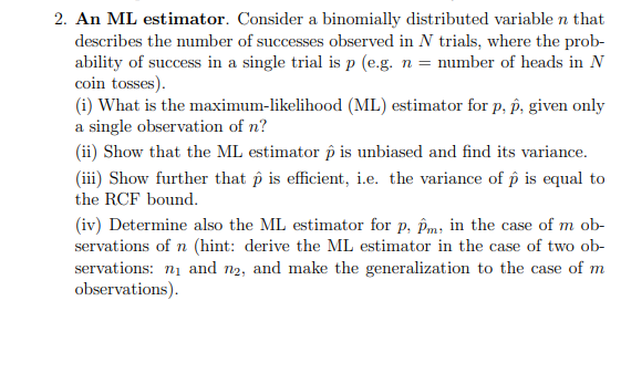 Solved 2. An ML estimator. Consider a binomially distributed | Chegg.com