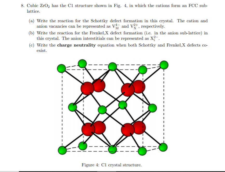 Solved 8. Cubic ZrO2 has the Cl structure shown in Fig. 4, | Chegg.com