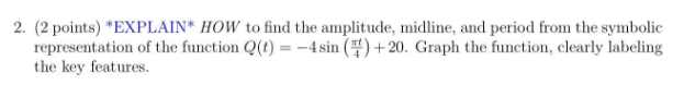 Solved 2. (2 points) *EXPLAIN* HOW to find the amplitude, | Chegg.com