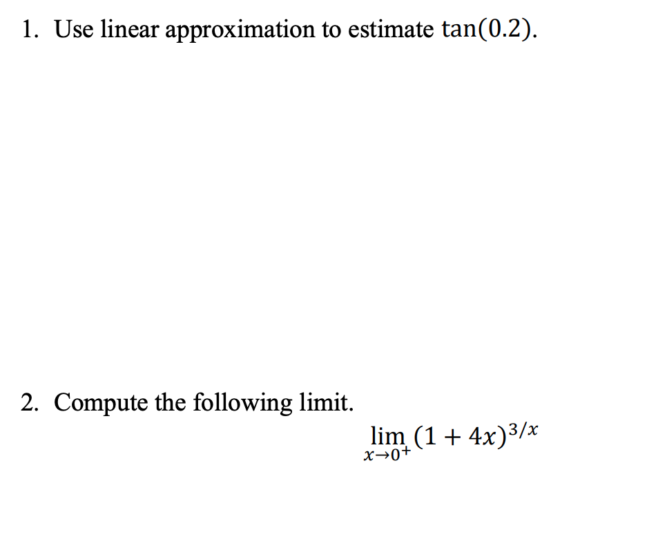 Solved 1. Use linear approximation to estimate tan(0.2). 2. | Chegg.com